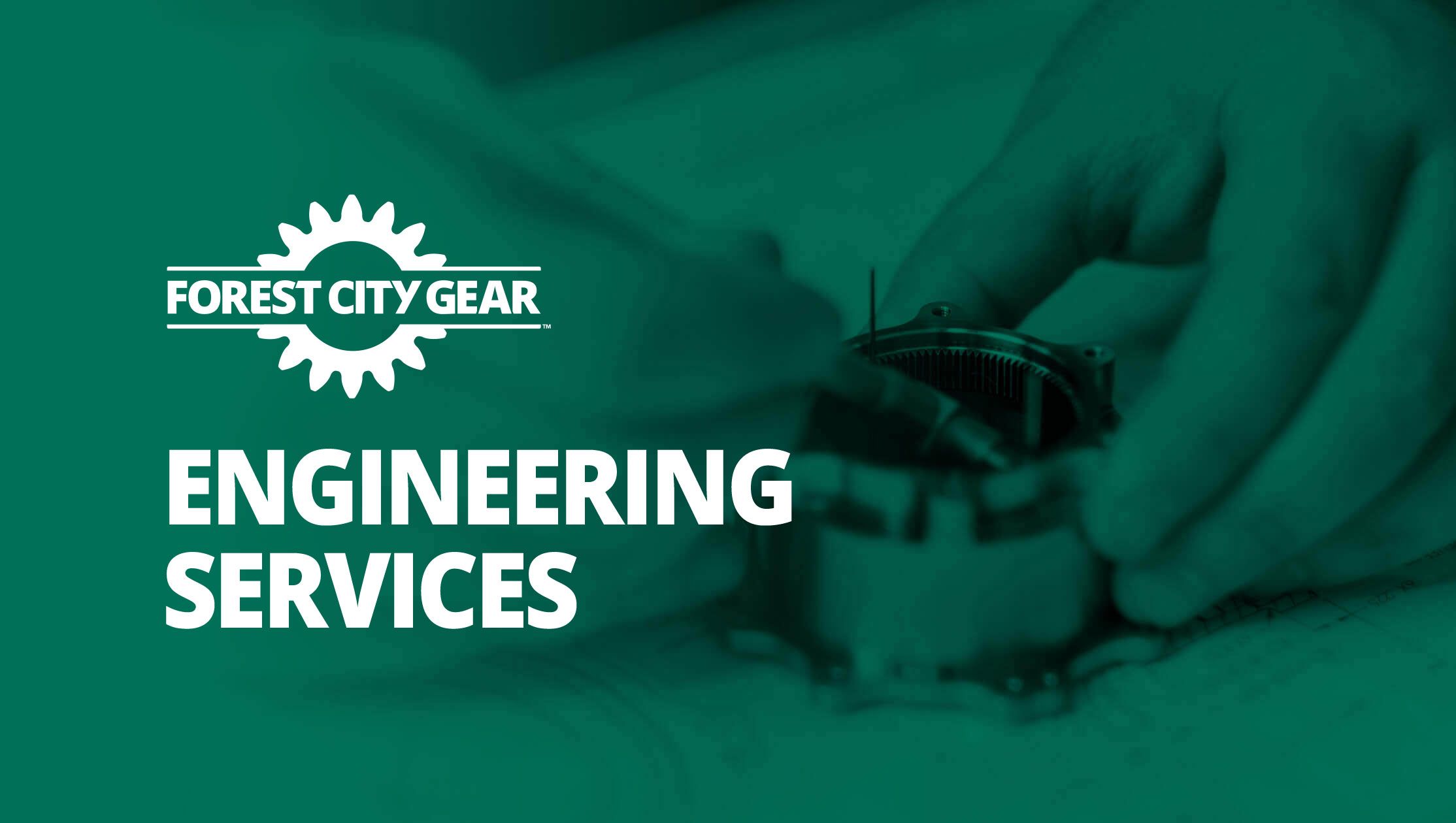 Engineering Services - Forest City Gear