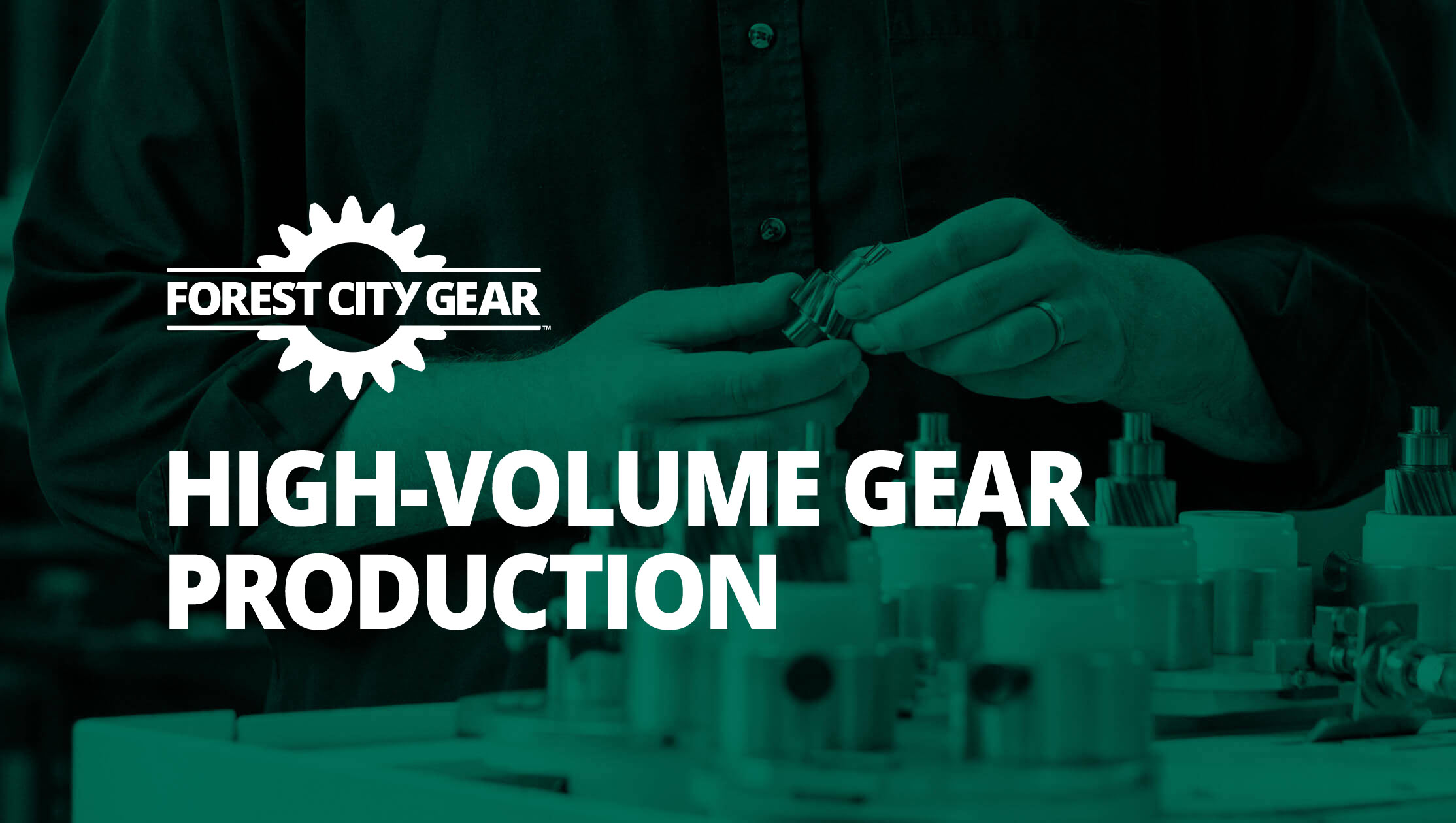 High-Volume Gear Production - Forest City Gear